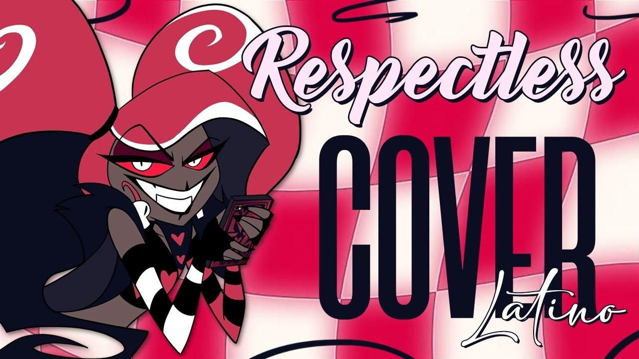 RESPECTLESS | Hazbin Hotel | Cover Latino - YouTube