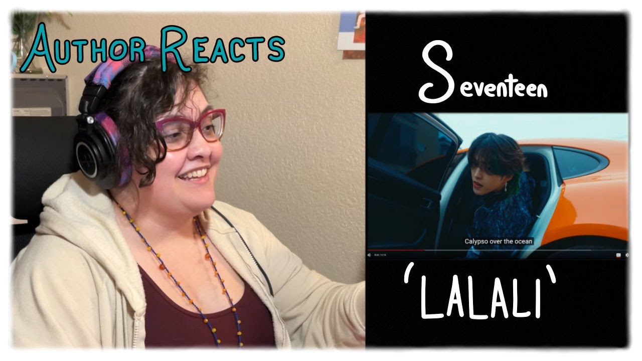 Author Reacts - SEVENTEEN 'LALALI' MV - YouTube