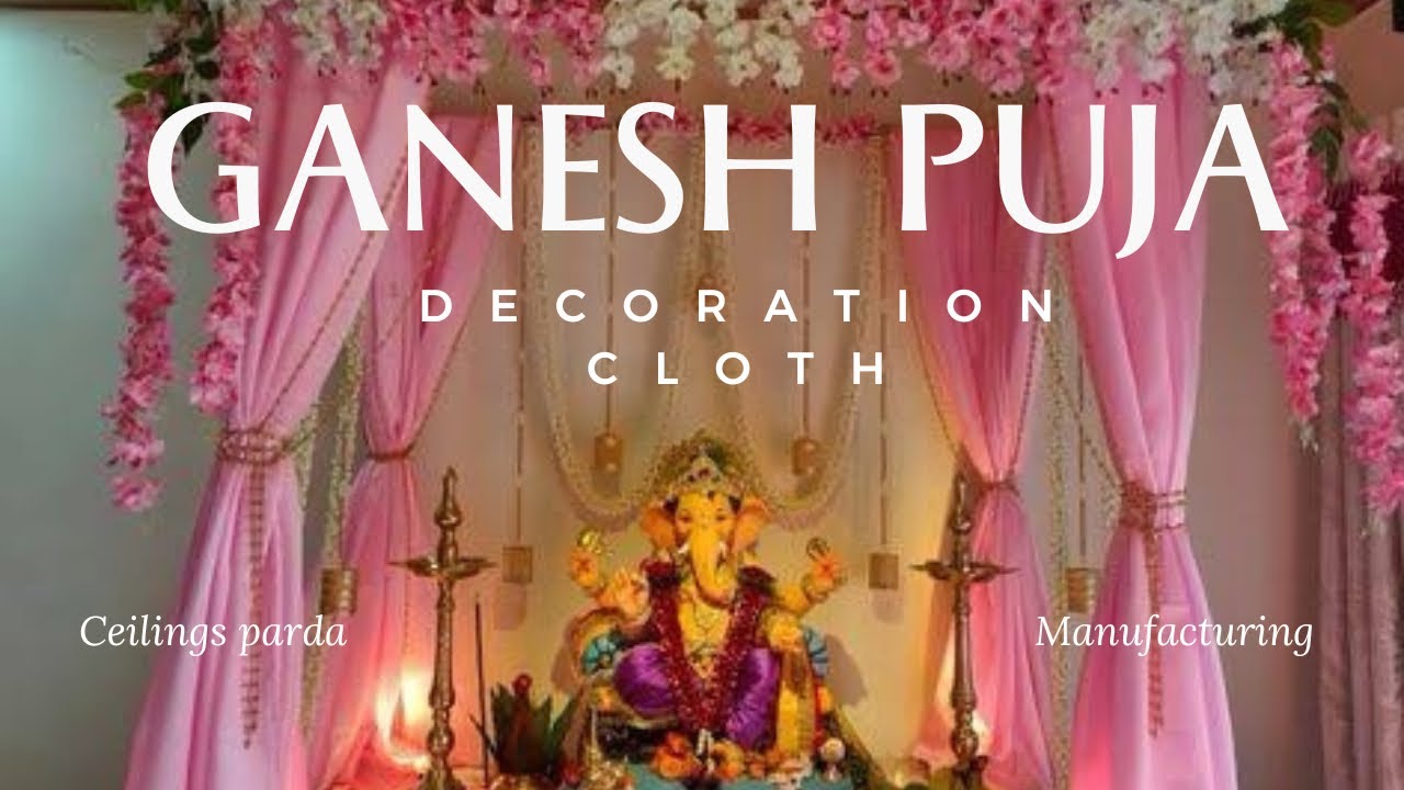 Ganesh puja pandal cloth items for decoration . Tent Parda ceilings ...