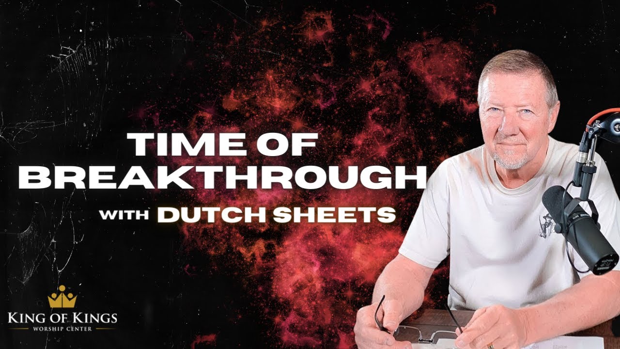 Dutch Sheets: Time of Breakthrough - YouTube