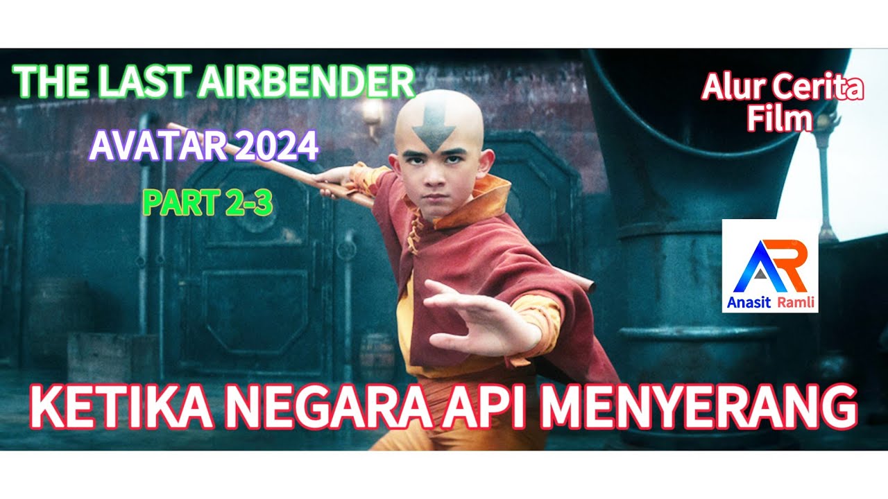 KETIKA NEGARA API MENYERANG !! Alur Cerita Film The Last Airbender ...