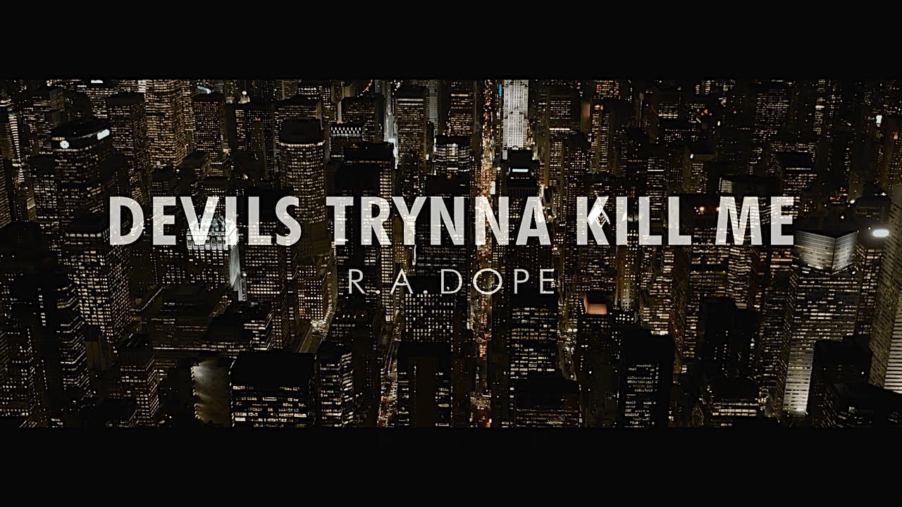 R.A. Dope - Devils Trynna Kill Me (Official Music Video) - YouTube