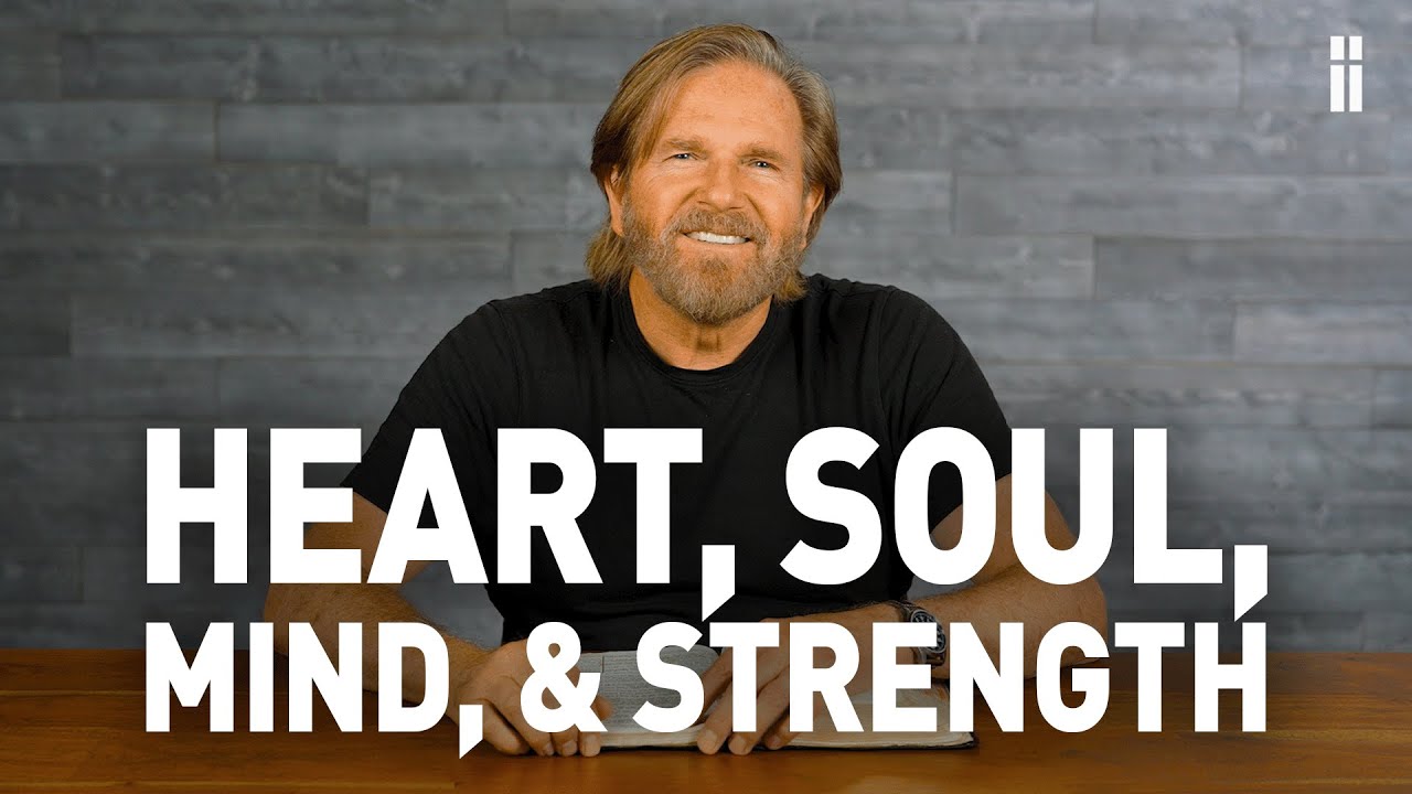 Heart, Soul, Mind, And Strength - YouTube
