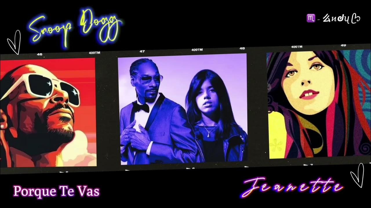 𝐉𝐄𝐀𝐍𝐄𝐓𝐓𝐄 - 𝐒𝐍𝐎𝐎𝐏 𝐃𝐎𝐆𝐆 ♪ 𝐏𝐎𝐑𝐐𝐔𝐄 𝐓𝐄 𝐕𝐀𝐒 - 𝐑𝐄𝐌𝐈𝐗 - 𝐋𝐄𝐓𝐑𝐀 - YouTube