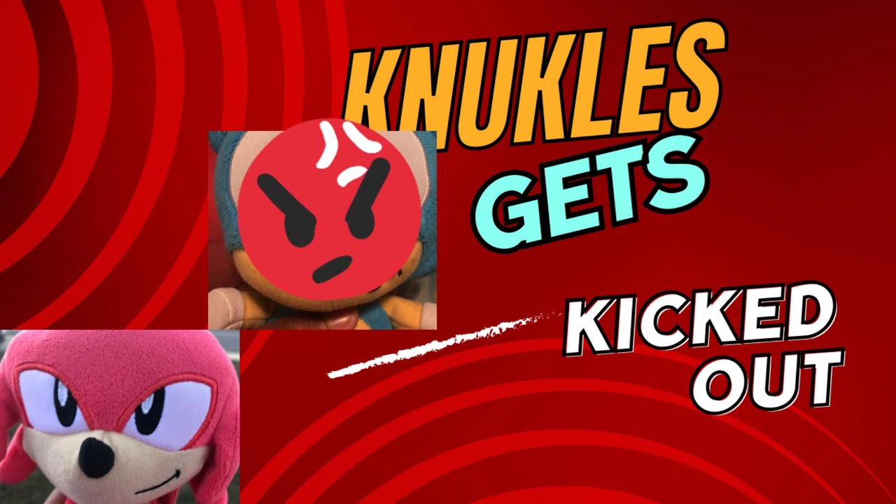 STA:Knuckles gets kicked out - YouTube