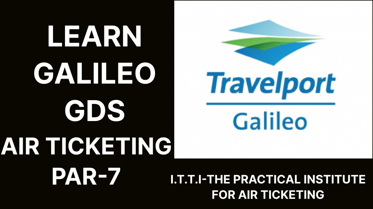 Air Ticketing Course GDS Course Galileo GDS Training Online GDS