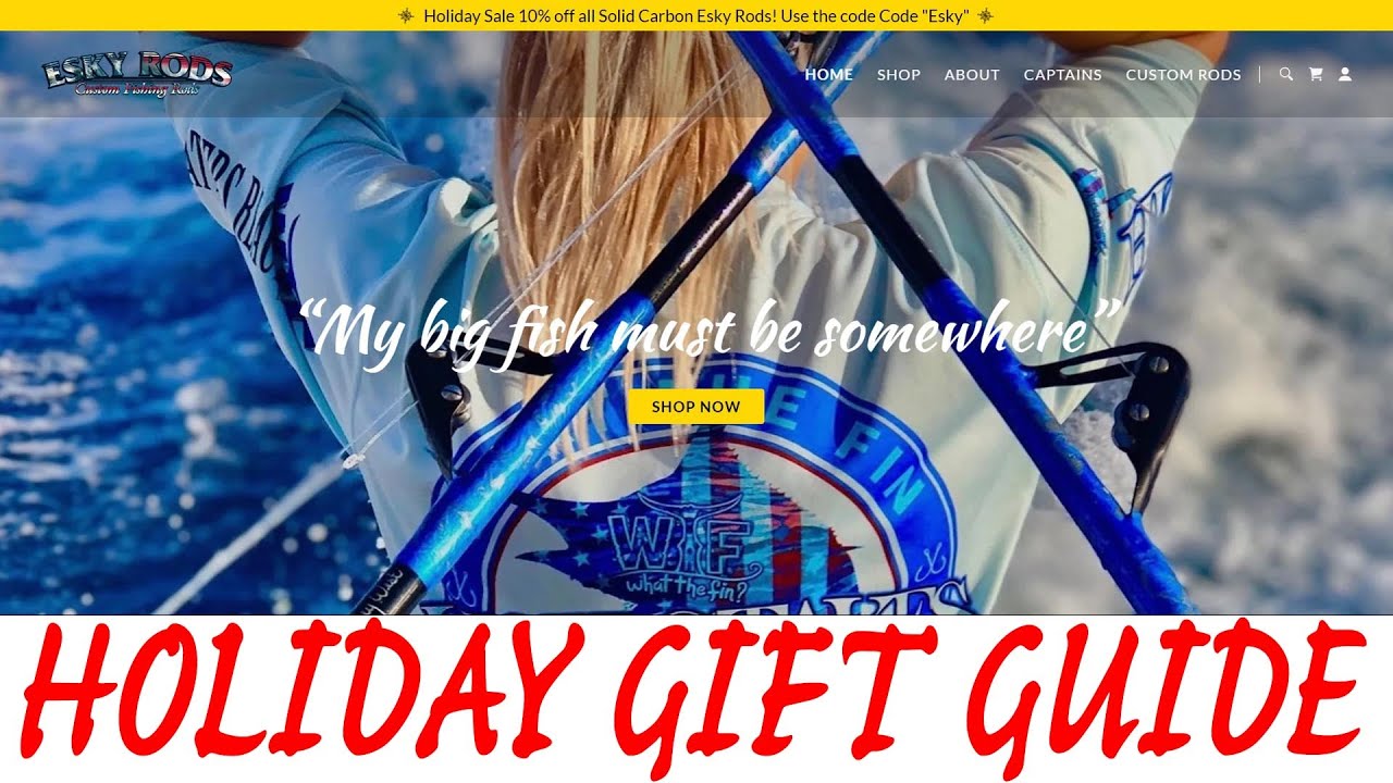 Holiday Gift Guide - ESKY RODS - The Gift That Keeps On Giving (and ...