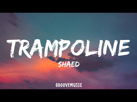 SHAED - Trampoline (Lyrics) - YouTube