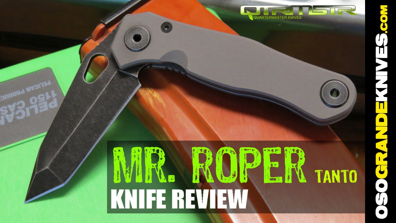 Quartermaster Knives QSE6TT Mr Roper Tanto Knife Review ...