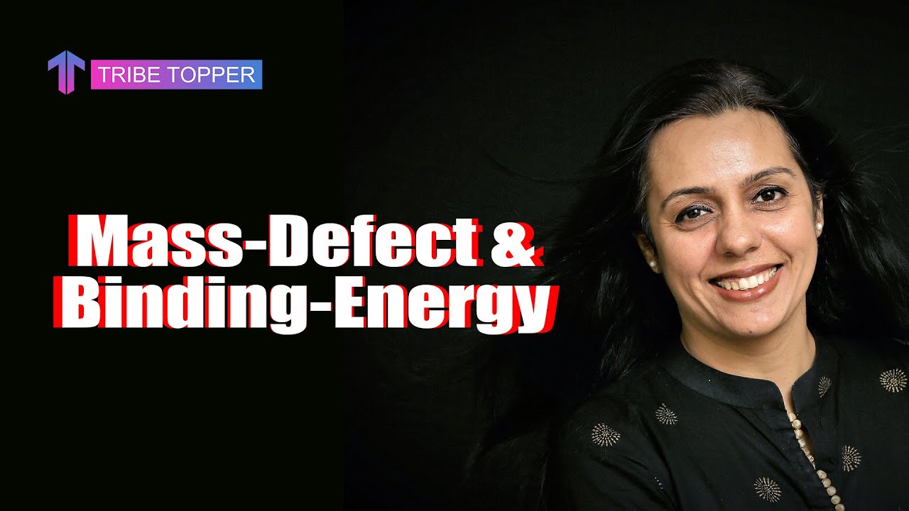 Unit 7.2 (a) - Atomic, Nuclear & Particle physics | Mass-Defect | Tribe Topper | Sonal Gupta ...