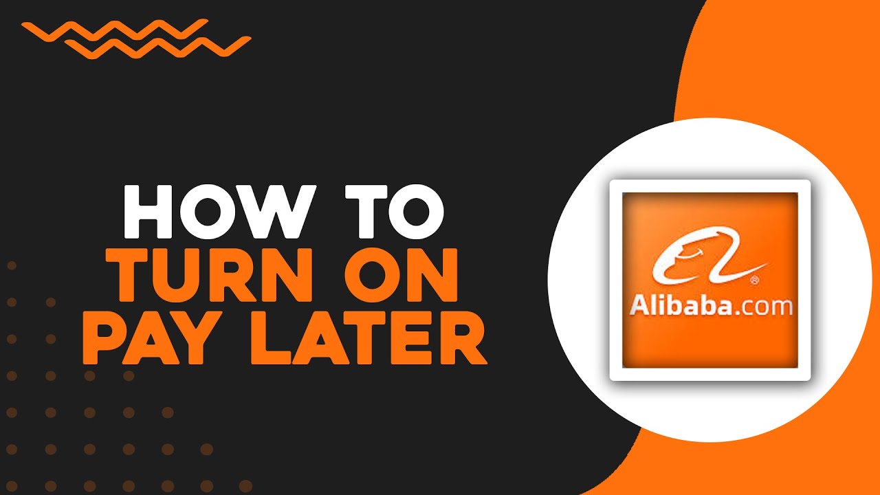 How To Turn On Pay Later On Alibaba (Easiest Way) - YouTube