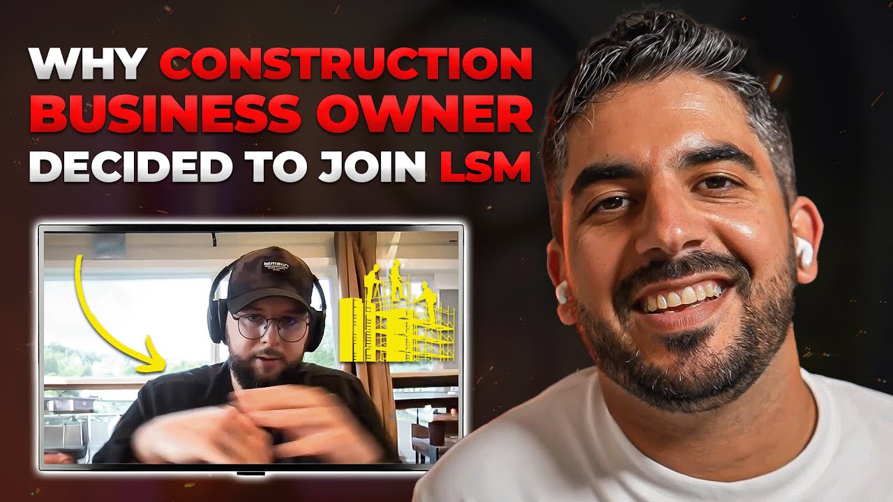 Why Construction Business Owner Decided to Join LSM | Daniel ...