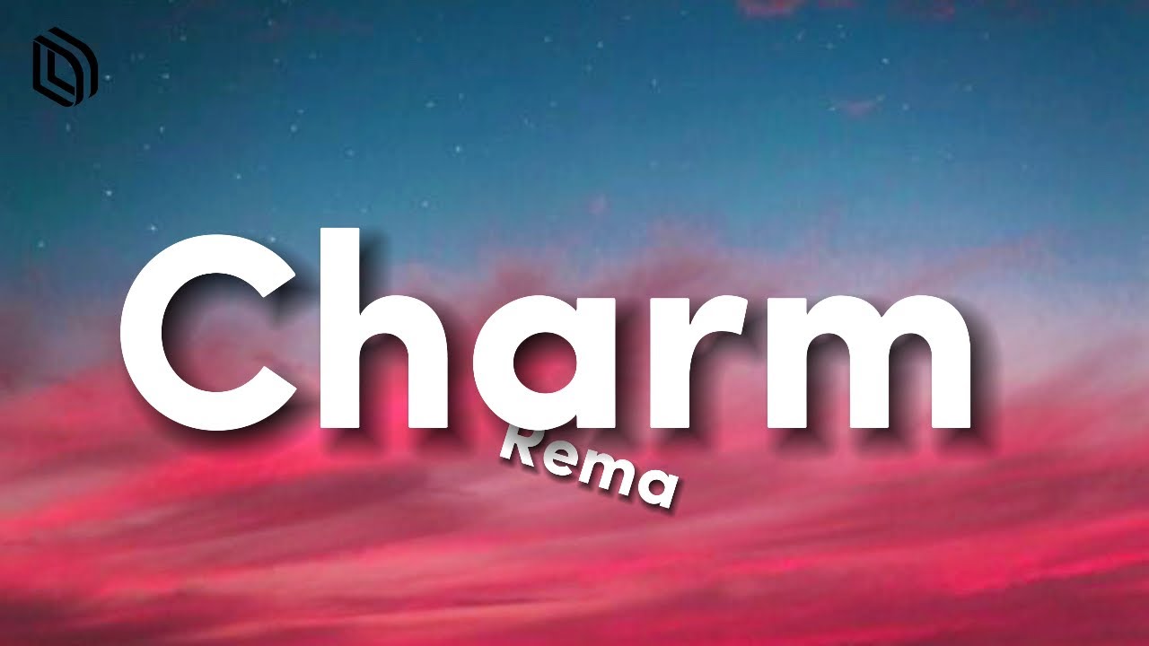 Charm - Rema (Lyrics) - YouTube