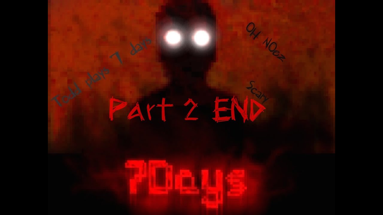 7 Days:Horror Game Part 2 END - ไหน...ความน่ากลัว - YouTube
