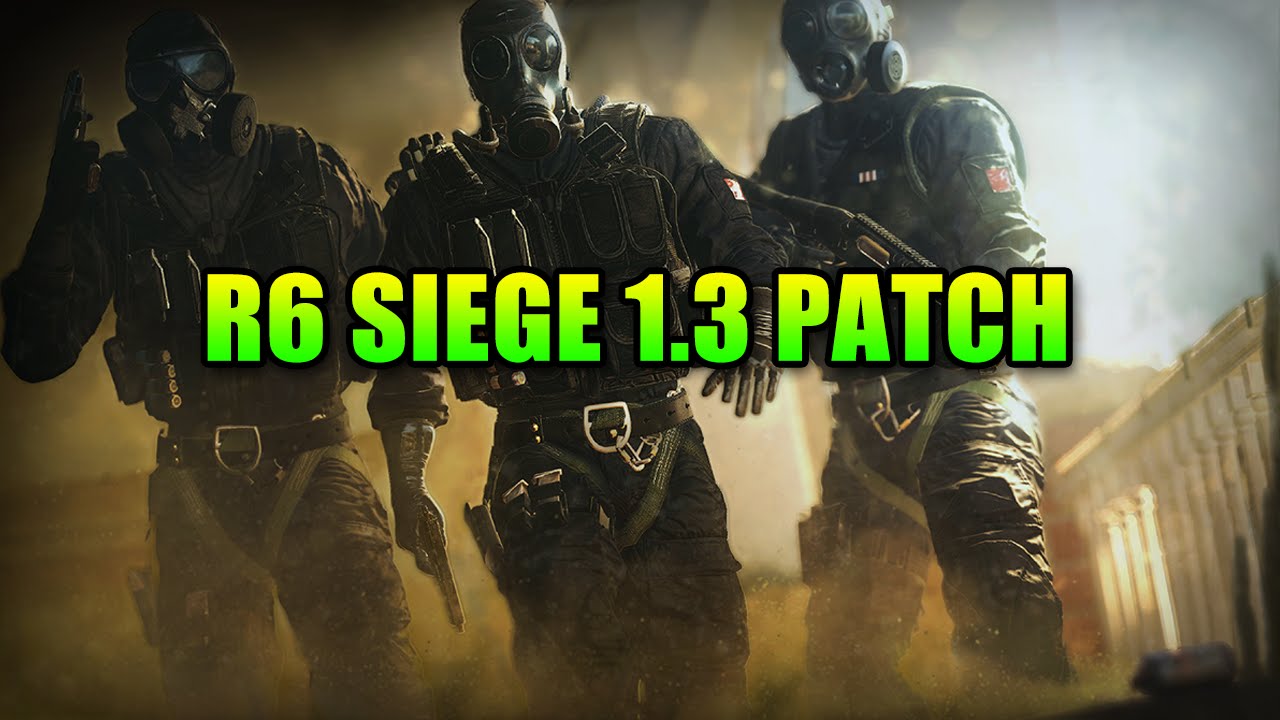 Rainbow Six Siege 1.3 Patch Fixes A Lot - YouTube