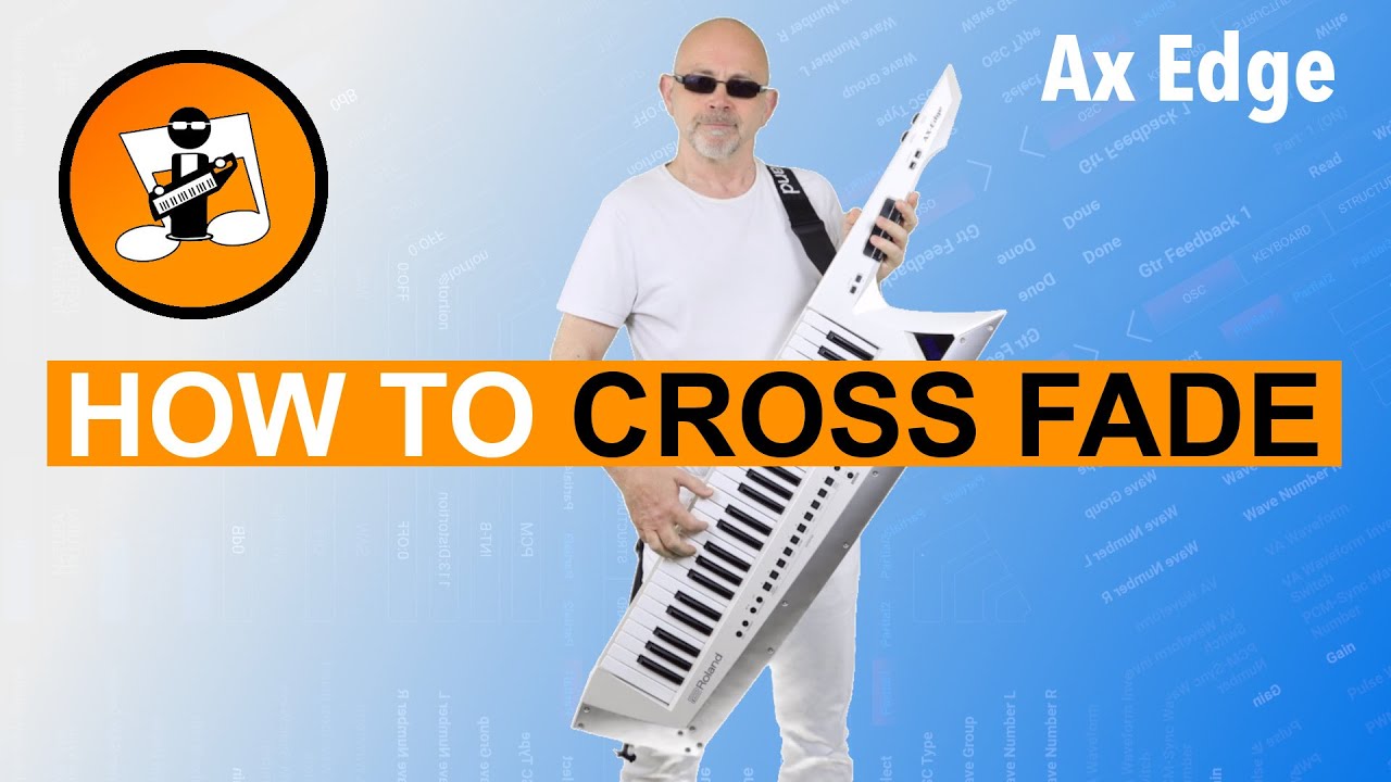 How to cross fade sounds on the Roland Ax Edge - YouTube