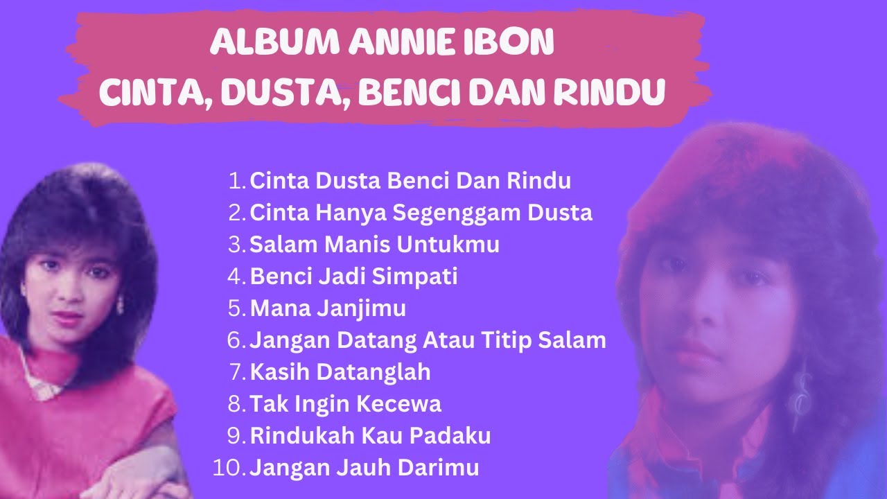 Cinta | Dusta | Benci dan RIndu - Annie Ibon - YouTube