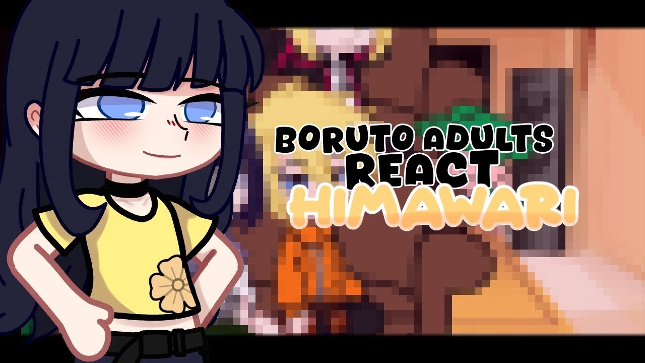 Boruto Adults Boruto End Sarada React To Himawari Uzumaki•× 🇧🇷🇺🇸🇪🇦🇯🇵 9517