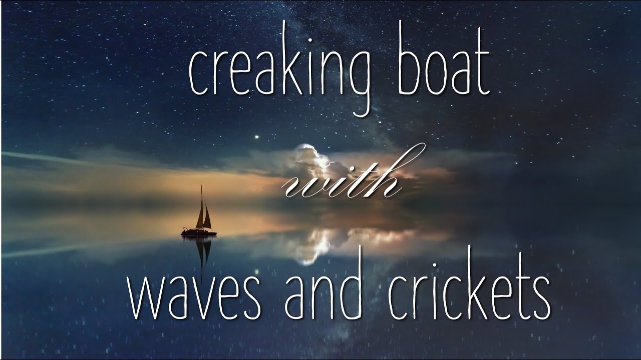 ASMR Relaxing Sound of Creaking Wooden Boat with Waves and Crickets ...