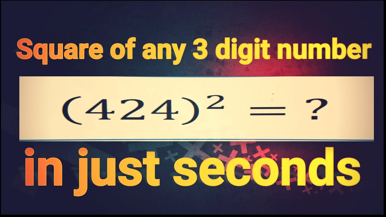 HOW TO FIND SQUARE Of Any 3 Digit Number IN SECONDS 2 YouTube HOW TO FIND SQUARE Of Any 3 Digit Number IN SECONDS 2 YouTube