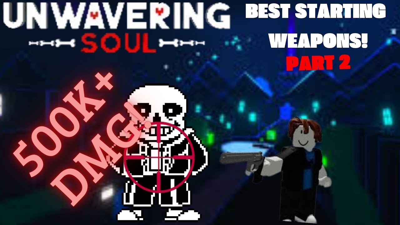 [Unwavering Soul] BEST STARTING WEAPONS! [Part 2] - YouTube