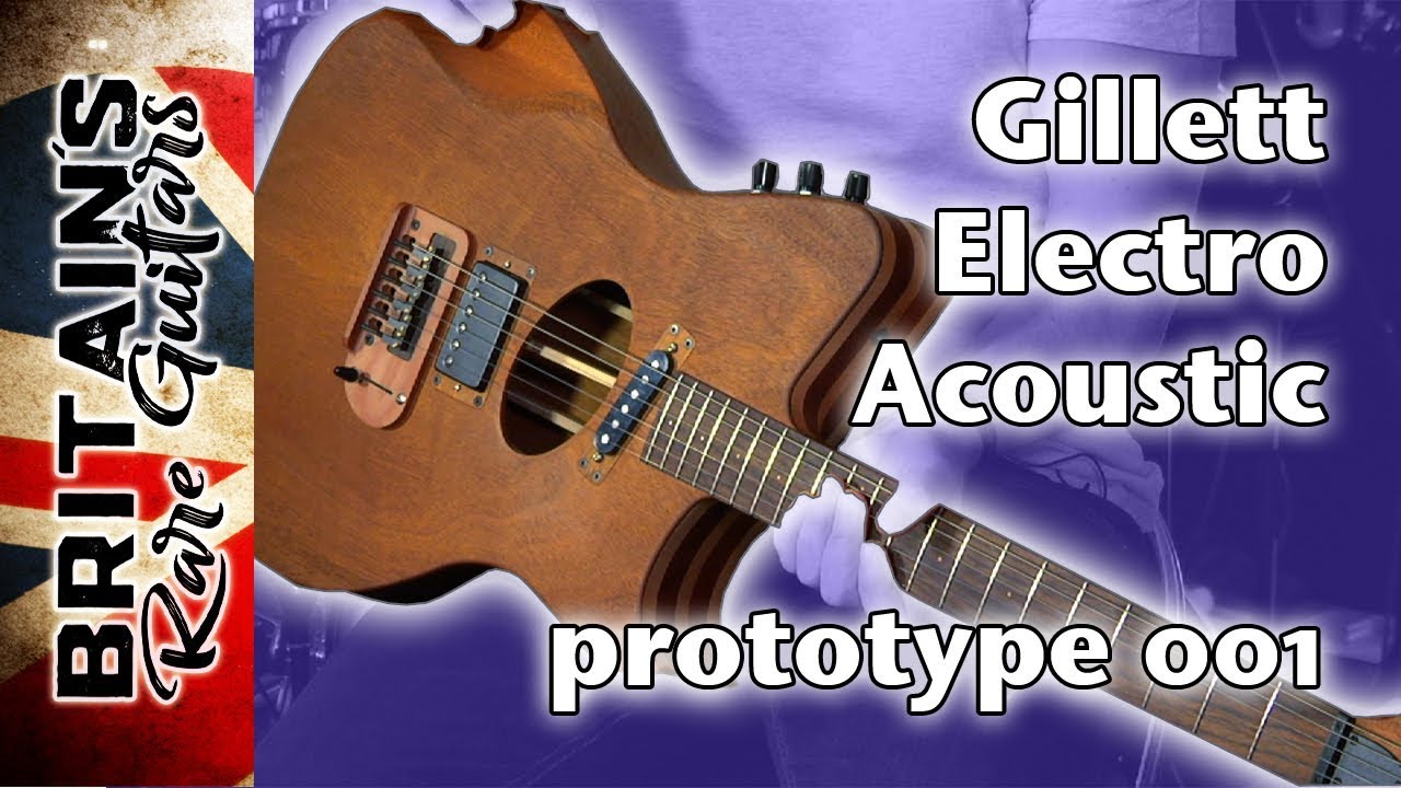 Gillett Guitars Electro Acoustic Prototype 001 - YouTube