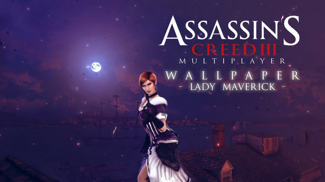 Assassin's Creed Multiplayer Wallpaper - The Lady Maverick - YouTube