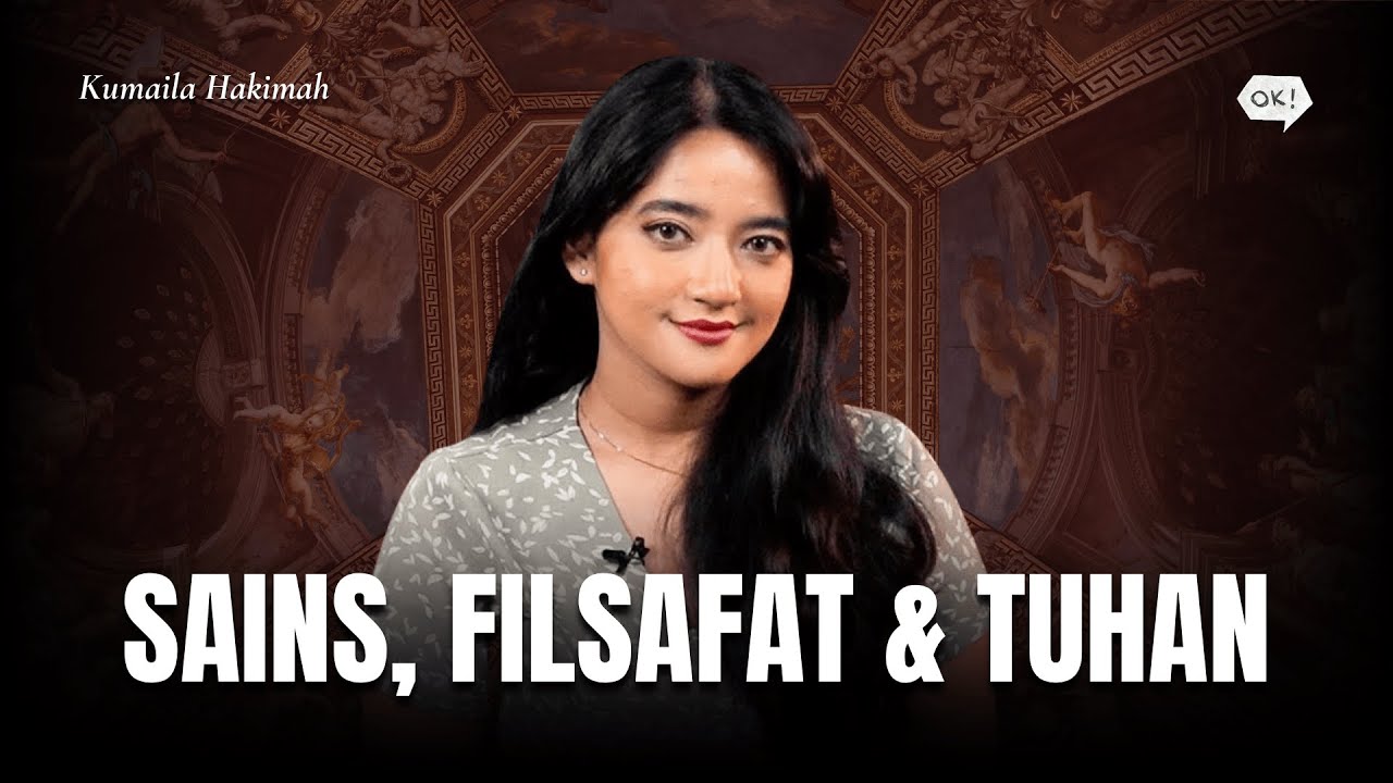 Argumen Paling Meyakinkan Bagi Eksistensi Tuhan | #27 FT. KUMAILA ...