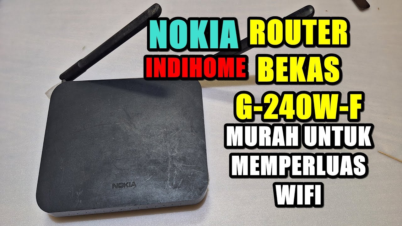 MEMANFAATKAN ROUTER BEKAS NOKIA G240W-F UNTUK MEMPERLUAS JARINGAN WIFI - YouTube