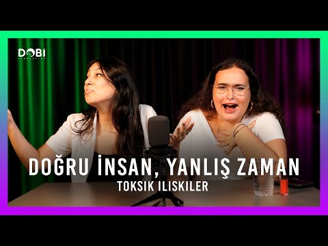 DOĞRU İNSAN'I NASIL ANLARIZ?! - Toksik İlişkiler (S.4 B.11)