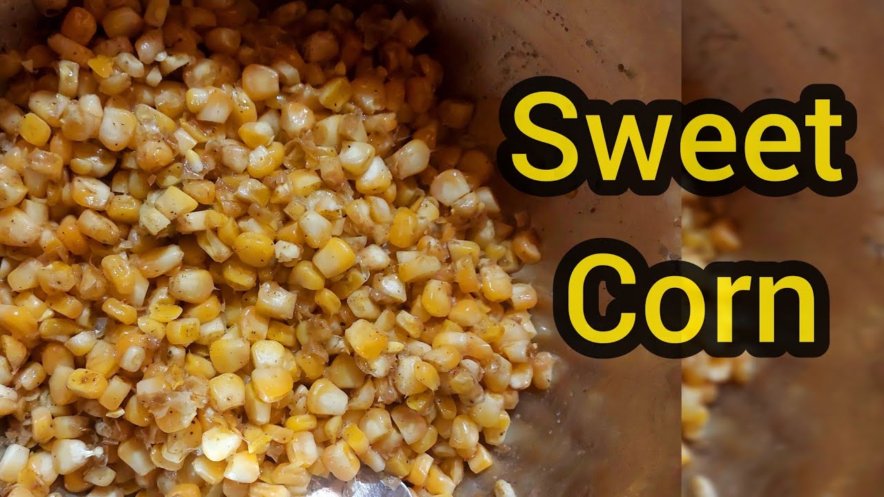 Sweet Corn Recipe || Easy To cook || Healthy Snacks - YouTube