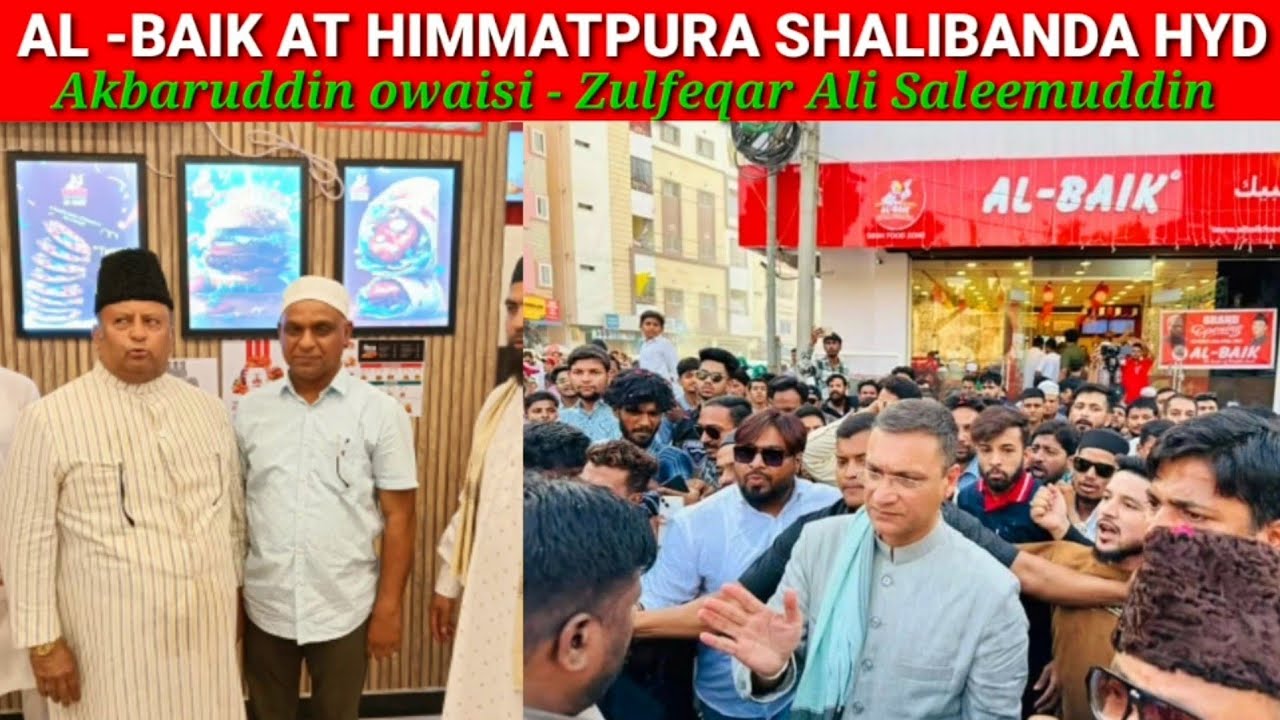 Al Baik At Shalibanda, Hyderabad inaugurated by #Akbaruddin owaisi ...