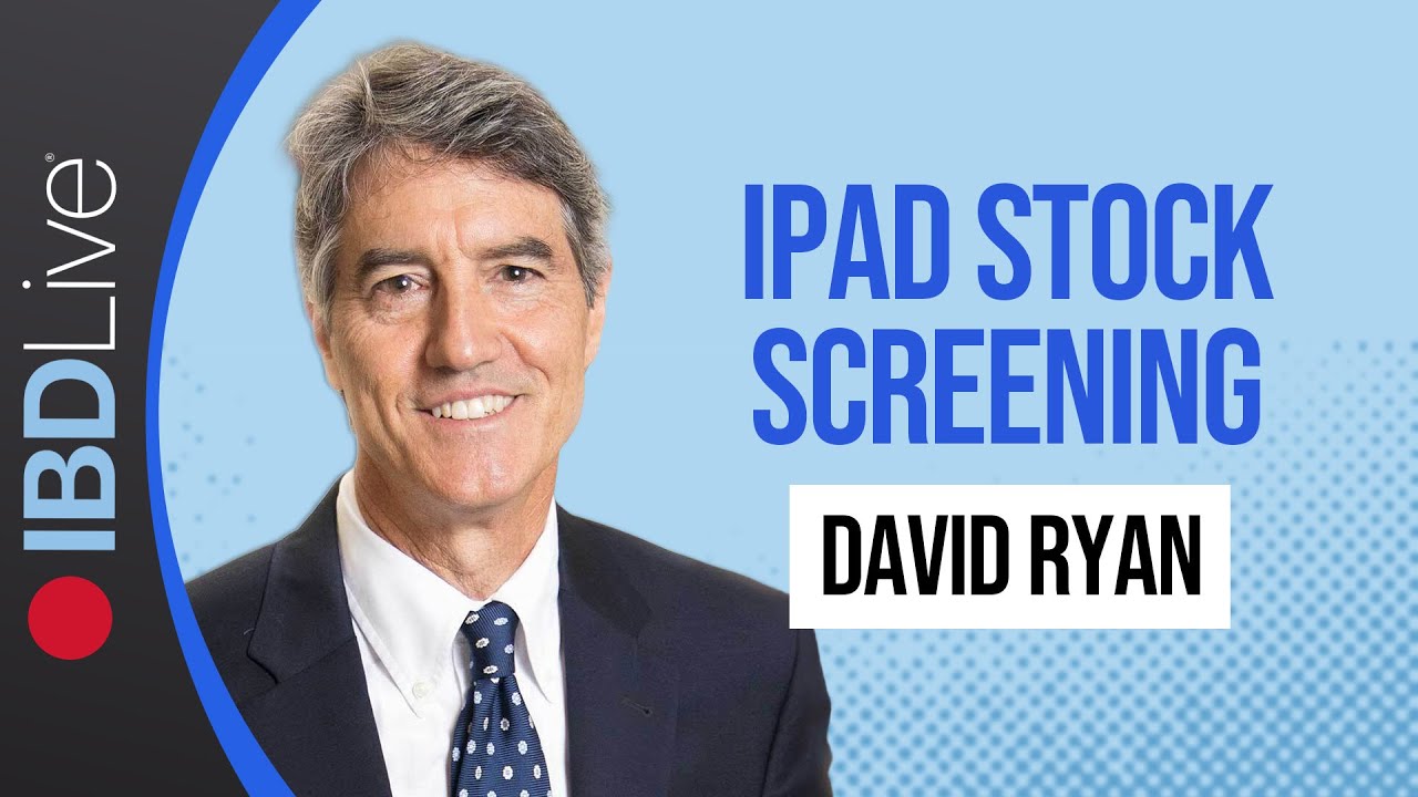 How David Ryan Screens 300+ Stocks In Under An Hour Using An iPad | IBD ...