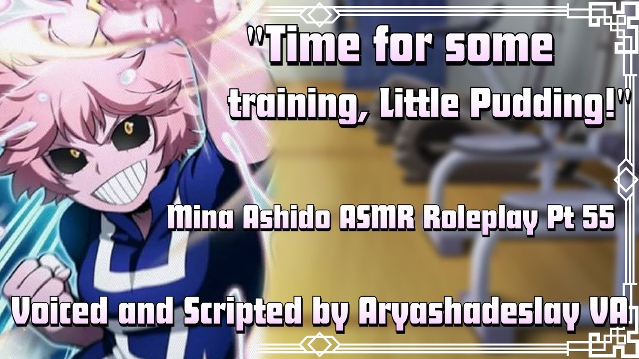 Training at the Gym with Mina!: Mina Ashido ASMR Roleplay Pt 55 [F4A ...
