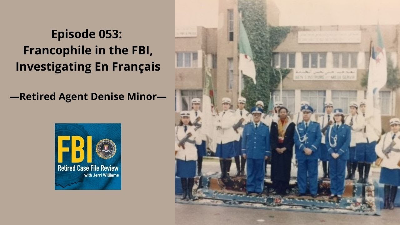 053: Francophile in the FBI, Investigating En Français - Denise Minor ...