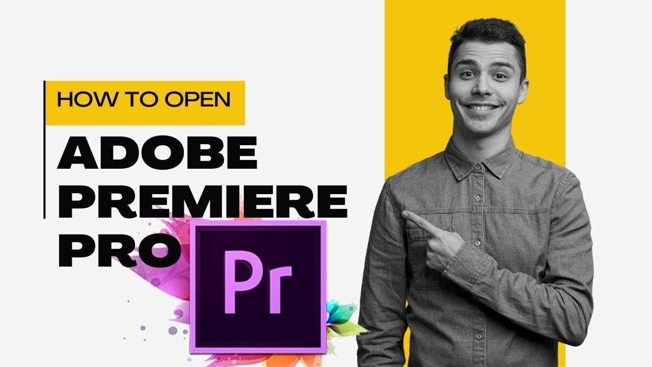Ultimate Guide: How to Open Adobe Premiere Pro Like a Pro ! - YouTube