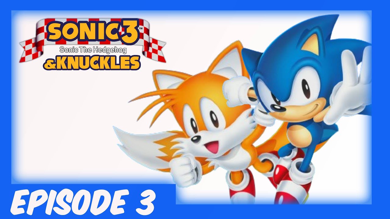 [ PS4 ] Sonic The Hedgehog 3 & Knuckle W/commentary | Episode 3 - YouTube
