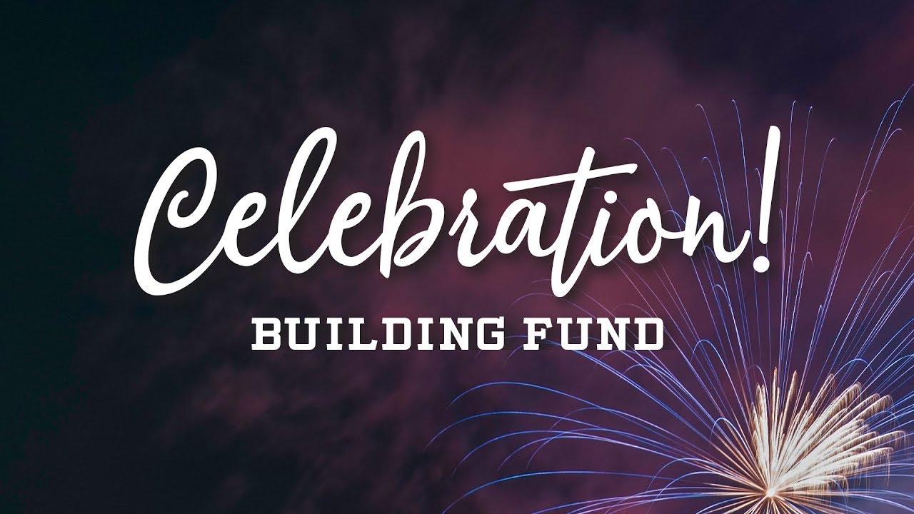 Celebration Building Fund 2019 Video - YouTube