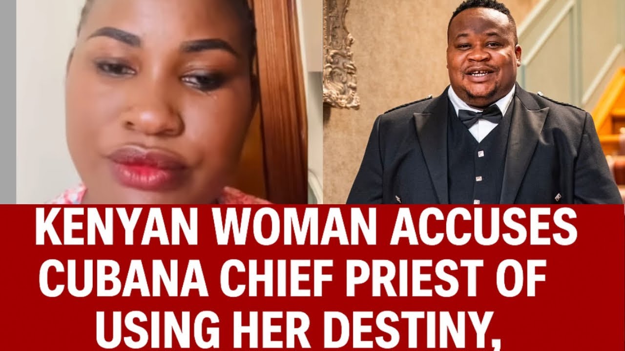 You Stole My Destiny! Return My Destiny! Kenyan Woman Exposes Cubana ...