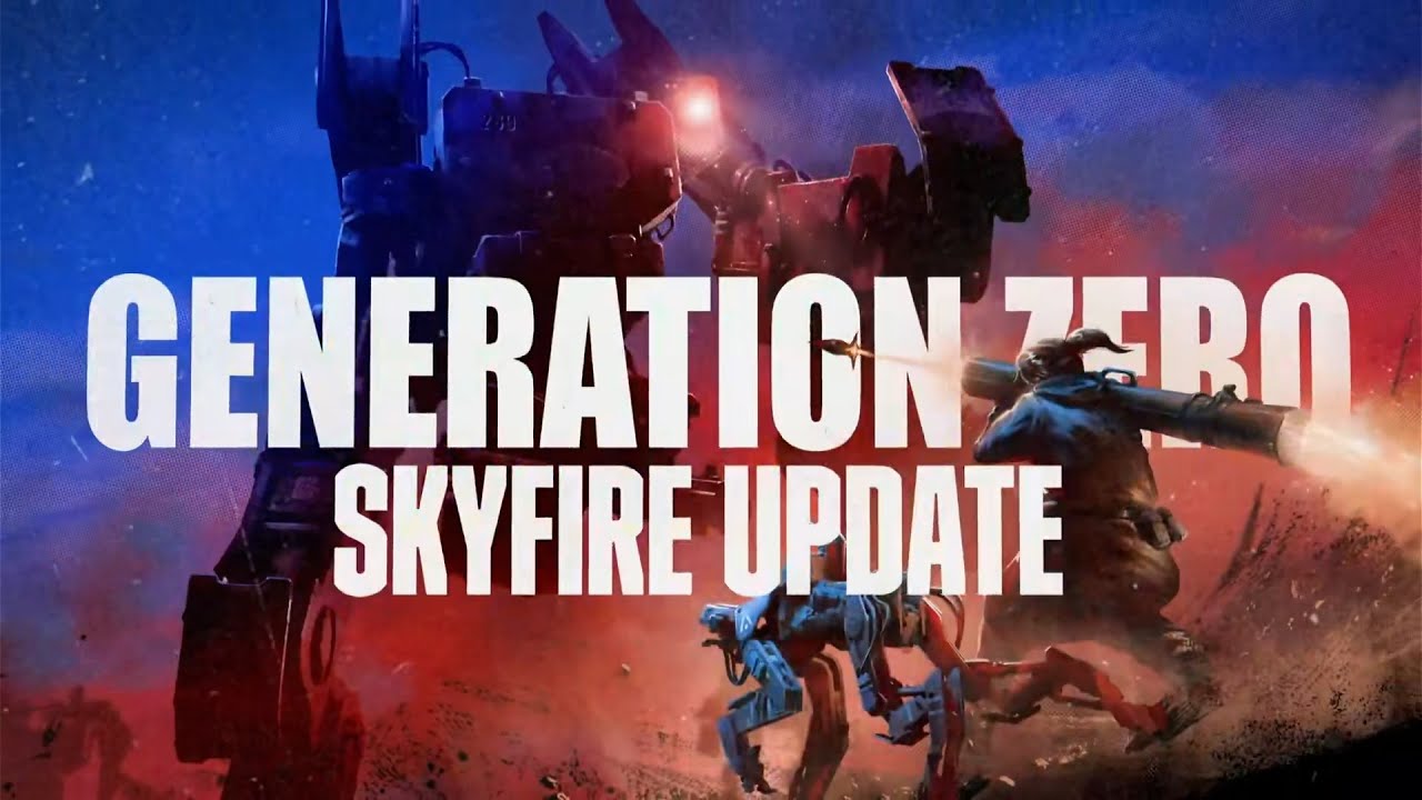 Generation Zero: Skyfire 2024 Update - Launch Trailer - YouTube