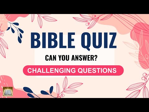 BIBLE QUIZ - CAN YOU ANSWER THESE CHALLENGING BIBLE QUIZ QUESTIONS ...