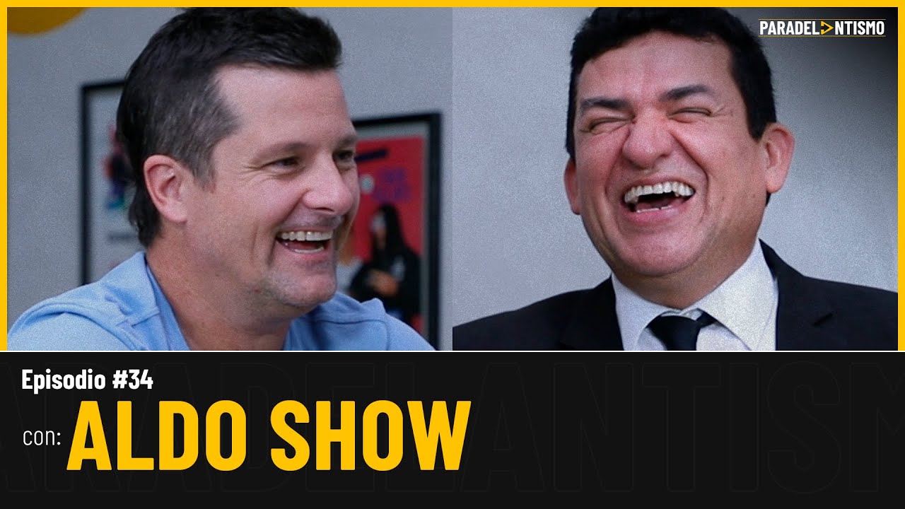 PARADELANTISMO EP. 34 - ALDO SHOW - YouTube