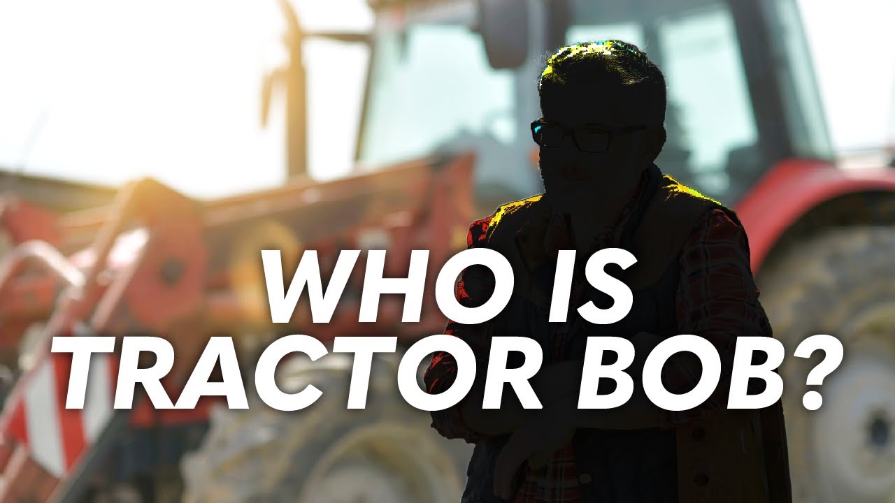 Who is Tractor Bob? - YouTube
