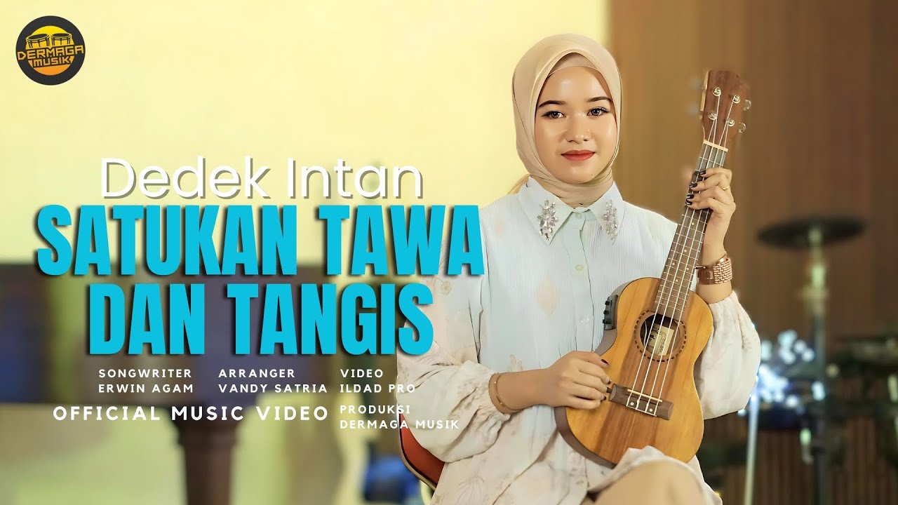 Dedek Intan - Satukan Tawa Dan Tangis (Official Music Video) | DJ ...