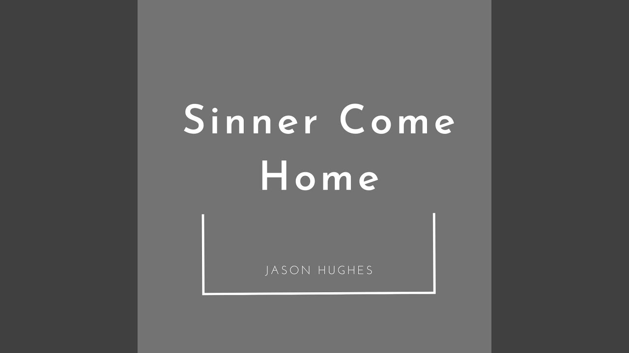 Sinner Come Home - YouTube