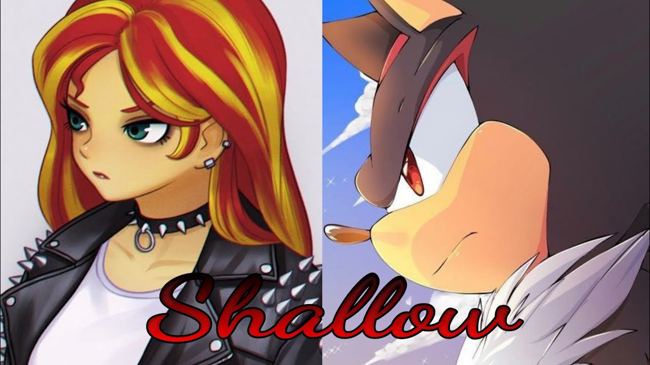 Shadow the Hedgehog & Sunset Shimmer | Shallow - YouTube