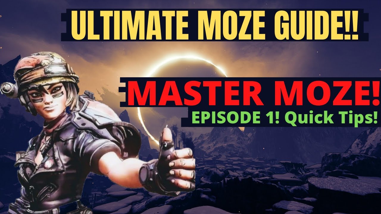 ULTIMATE MOZE GUIDE!! Moze Character Breakdown | Episode 1! - YouTube