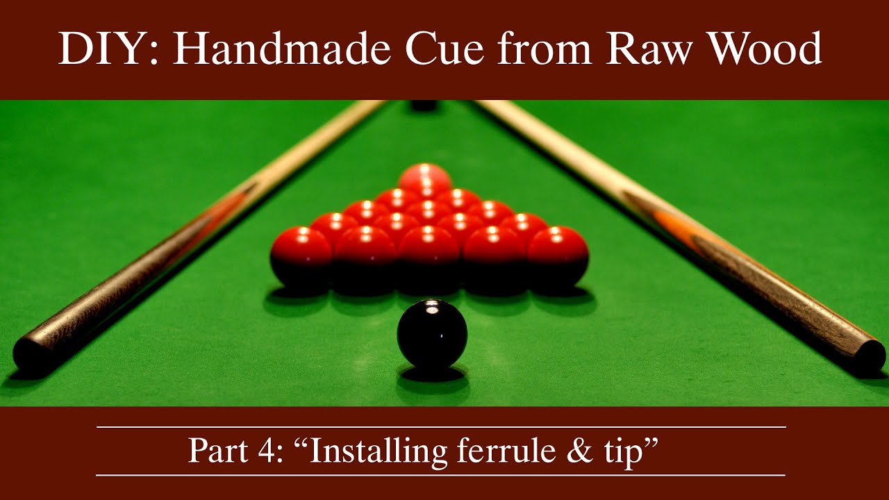 DIY Handmade Snooker / Pool Cue: #4 “Installing Ferule and Tip" - YouTube