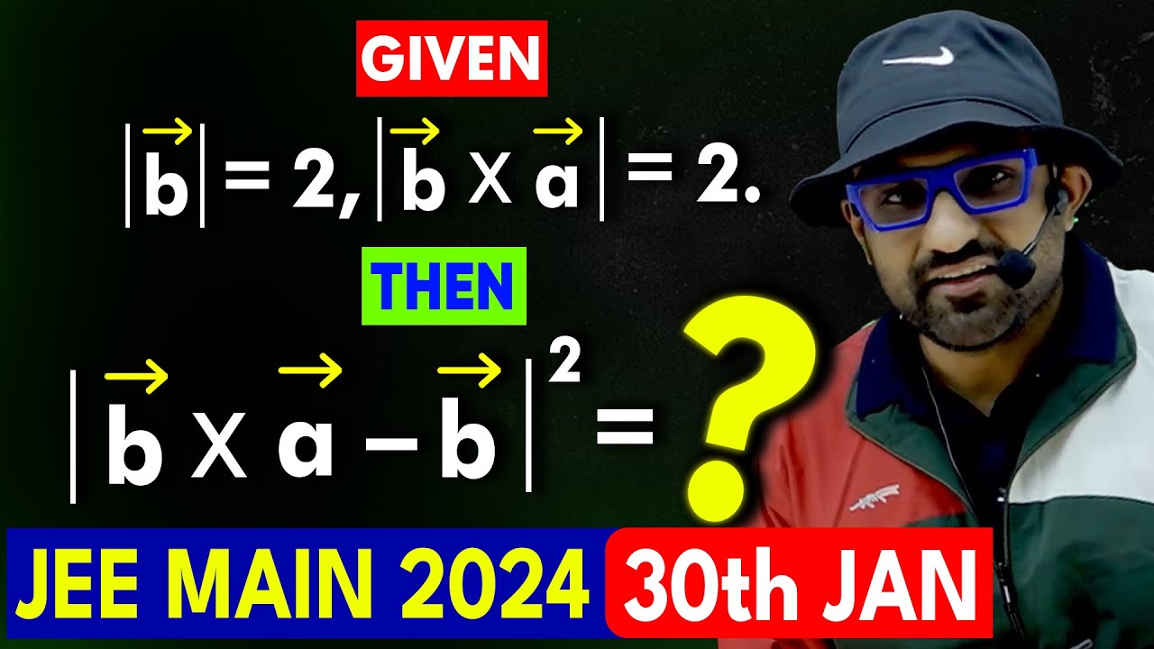 Simple Vector Problem From 𝗝𝗘𝗘 𝗠𝗮𝗶𝗻 𝟮𝟬𝟮𝟰 - 𝟯𝟬𝘁𝗵 𝗝𝗮𝗻 - 𝗦𝗵𝗶𝗳𝘁 𝟮 - YouTube