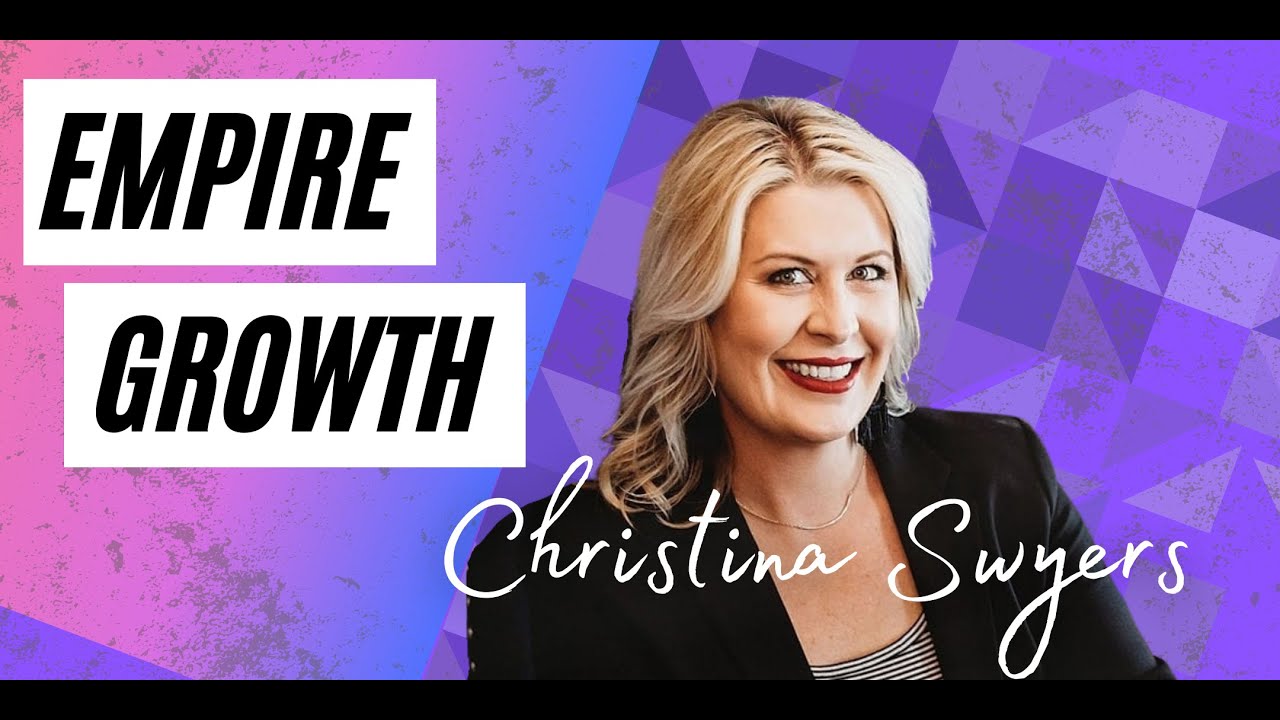 Empire Growth with Christina Swyers September 2nd 2021 - YouTube
